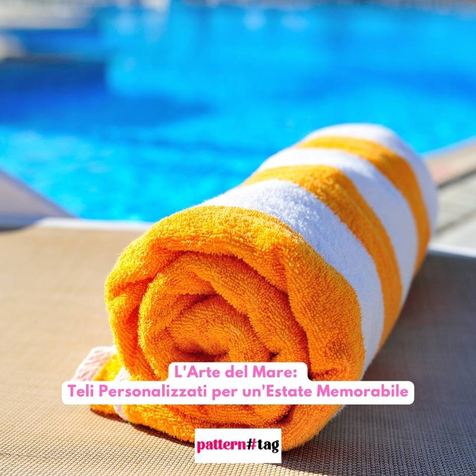 L'Arte del Mare: Teli Personalizzati per un'Estate Memorabile